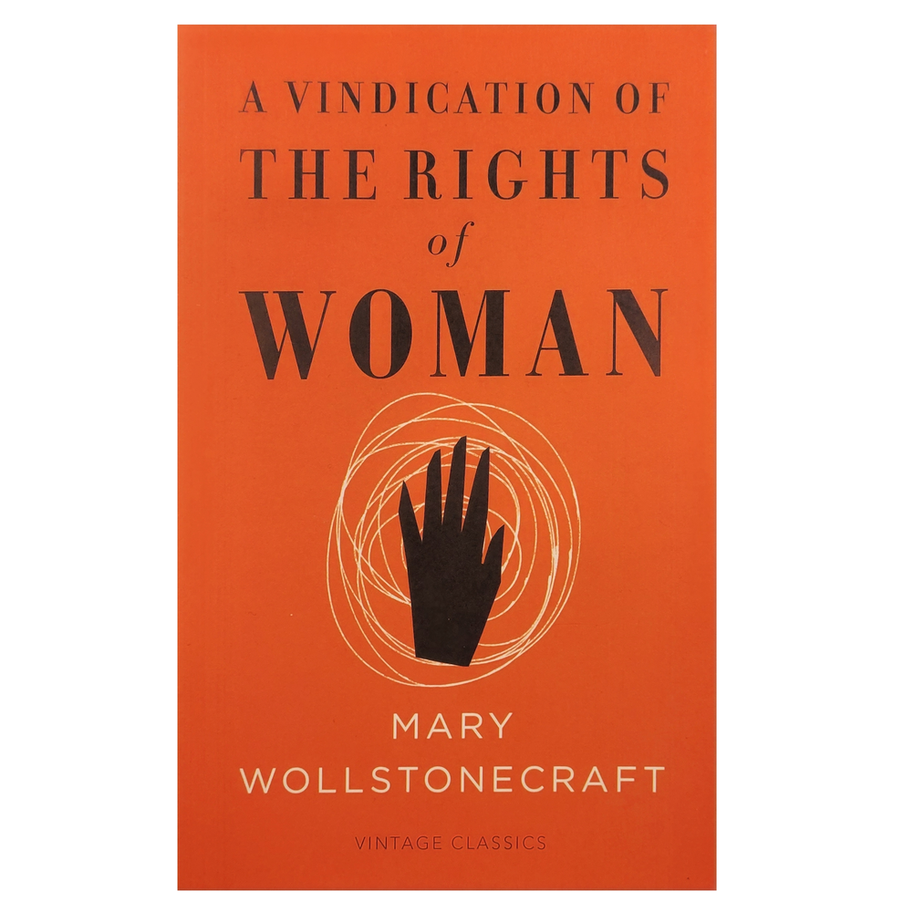 A Vindication of the Rights of Woman - Mary Wollstonecraft – Foundling ...