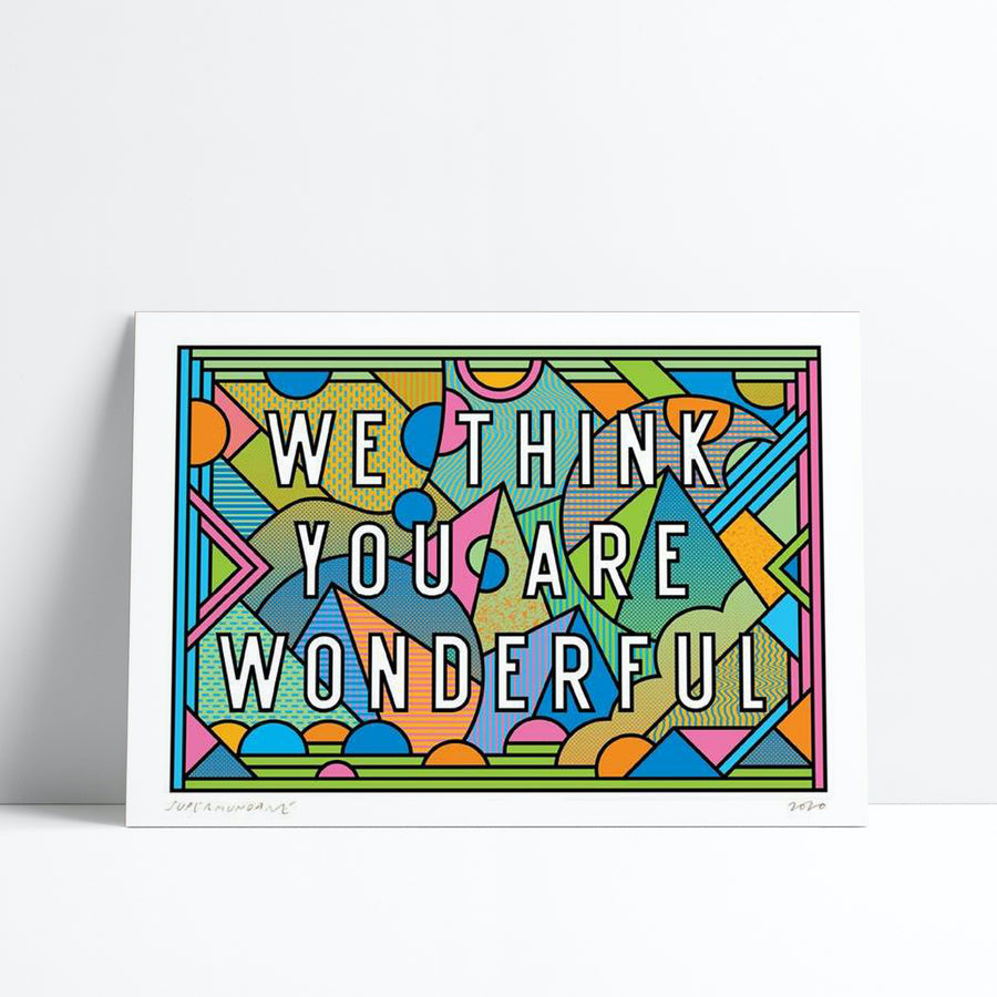 We Think You Are Wonderful - Supermundane Art Print – Foundling Museum Shop
